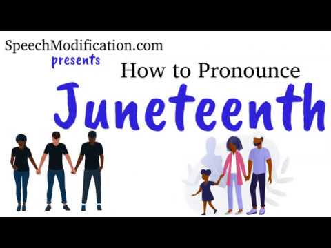 How to Pronounce Juneteenth and Emancipation