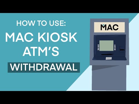 How To Use MAC Kiosk ATM's: Make a Withdrawal
