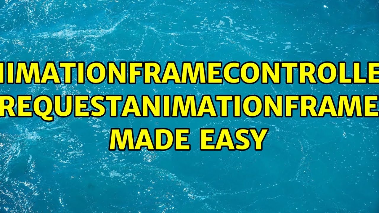 AnimationFrameController: requestAnimationFrame made easy