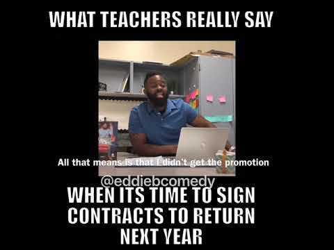 What (Teachers) really say when it’s time to sign contracts to return next year!