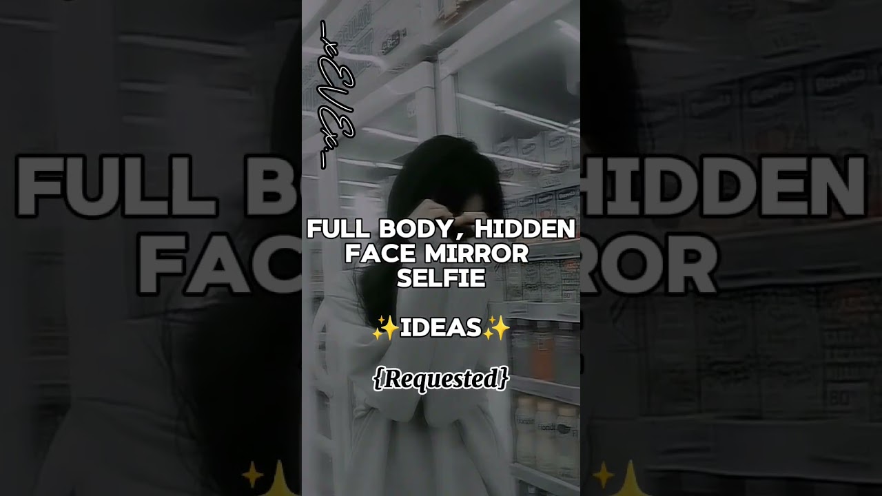 Full body , Hidden face mirror pose ✨Ideas✨ {requested}#fypシ #trending #viral #aesthetic #pose