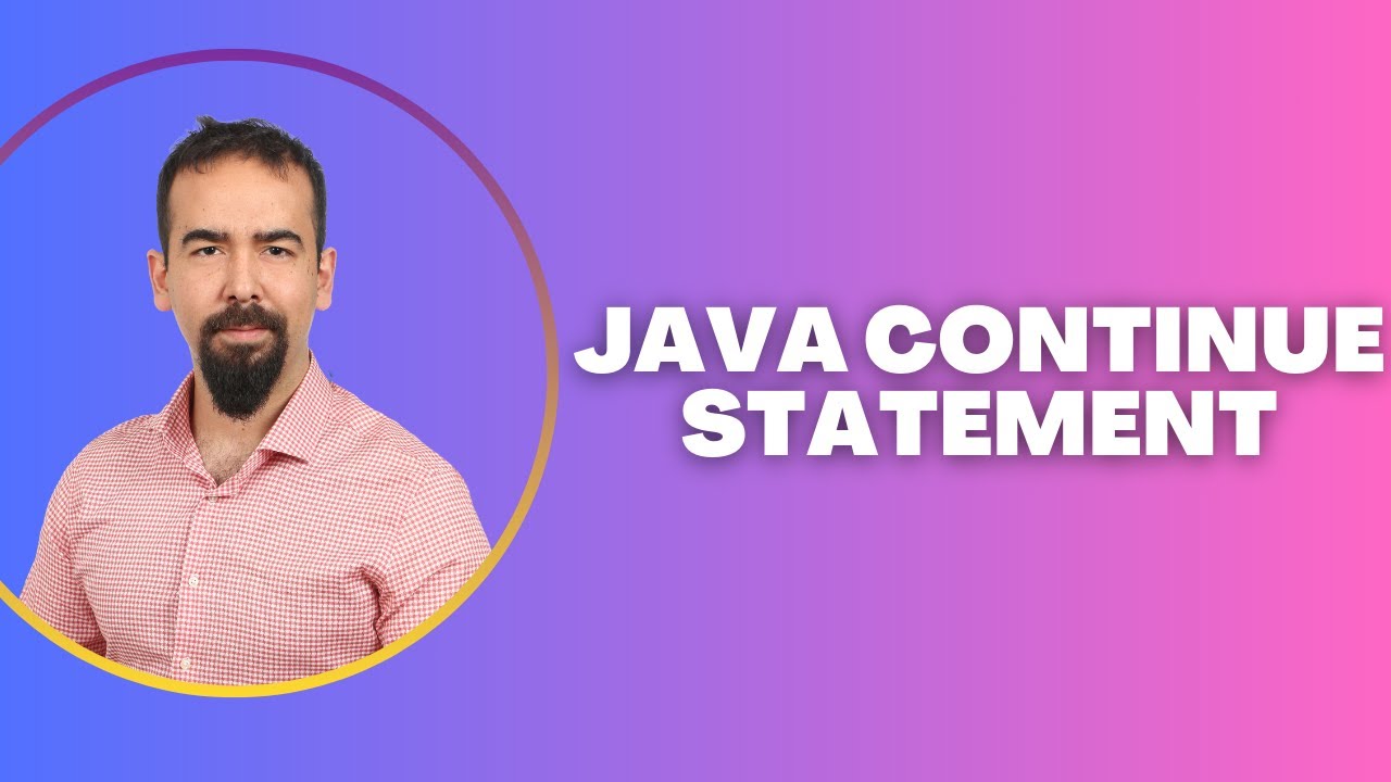 #46 Java Continue Statement – Skip Loop Iterations with Examples