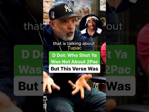 D Dot: Who Shot Ya was not about 2Pac, but this verse was