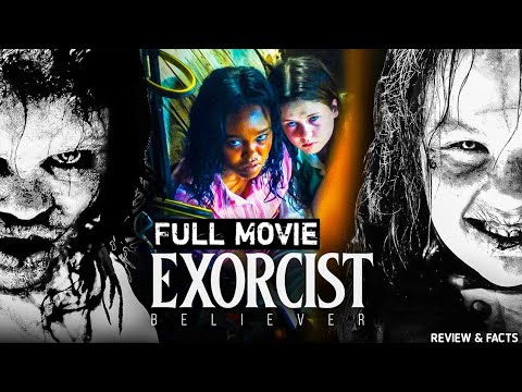 THE EXORCIST BELIEVER (2023) FULL MOVIE HORROR | DEMONIC POSSESSION TERRIFIES FAMILY |review & facts