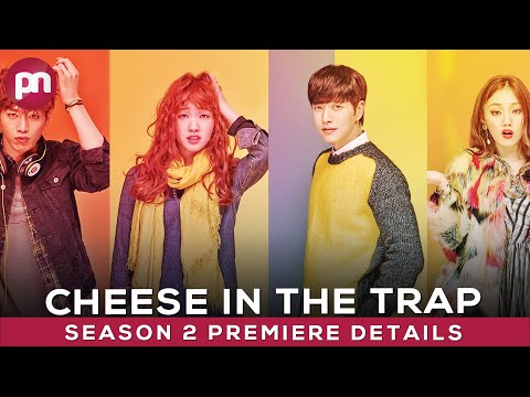Cheese in the Trap Season 2: Premiere Details & Cast Updates - Premiere Next