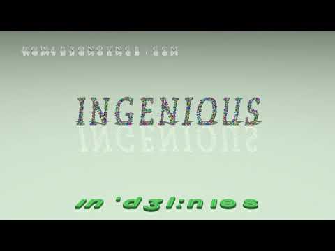 ingenious - pronunciation + Examples in sentences and phrases