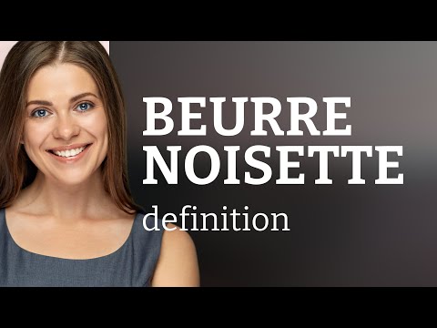 Beurre noisette • BEURRE NOISETTE meaning