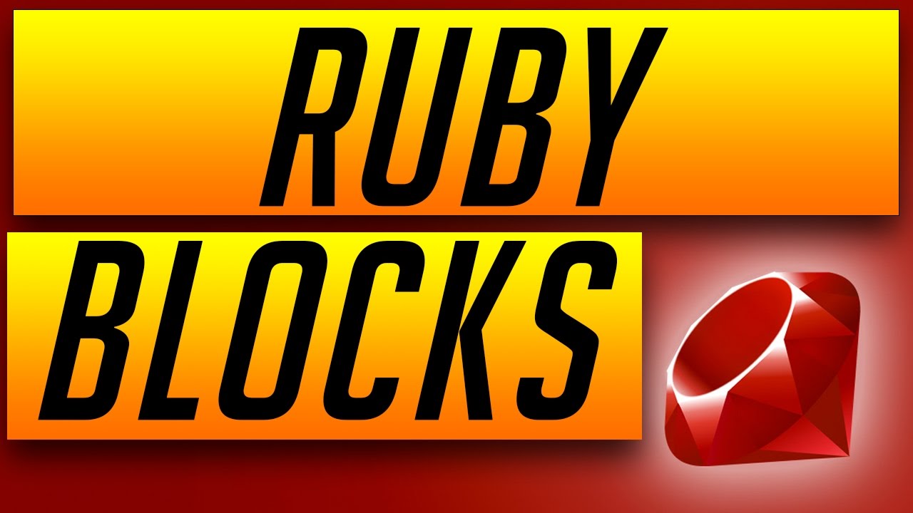 Ruby Programming Language: Ruby Blocks Explained