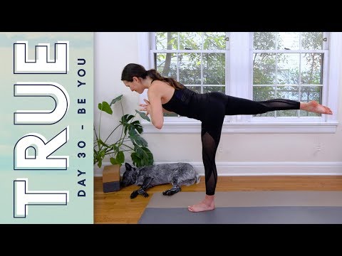 TRUE - Day 30 - BE YOU | Yoga With Adriene