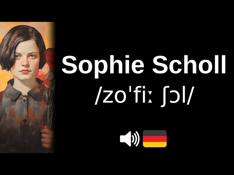 How to pronounce 'Sophie Scholl' (CORRECTLY!)