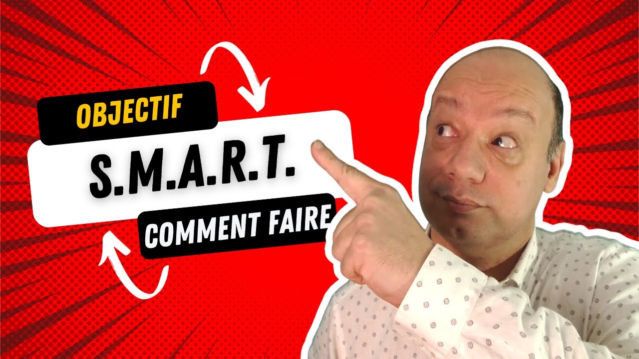 Définir un Objectif SMART - Explication, exemple, outils mis à disposition