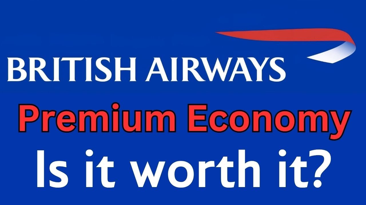 British Airways Premium Economy Seating is it worth it?