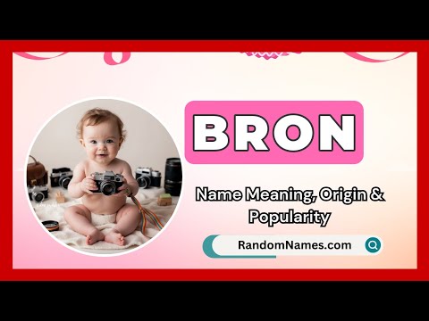 Bron - Baby Girl Name Meaning, Origin & Popularity - RandomNames.com