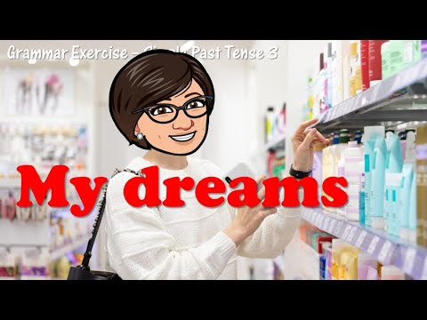 Grammar Exercise: Simple Past Tense (03) - My dreams