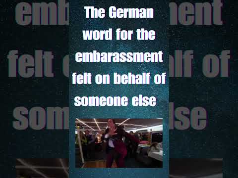 Many languages have words for second-hand embarrassment, and German is no exception.