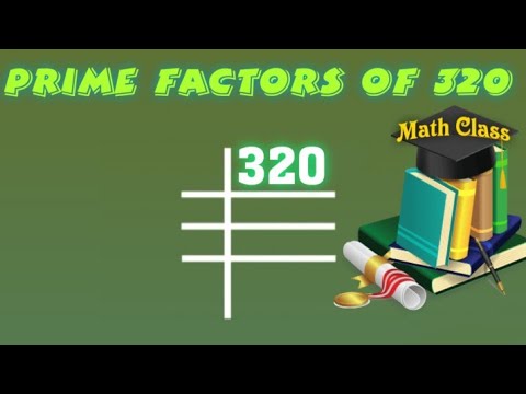Prime Factors of 320 - Prime Factorization