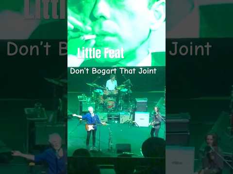 Little Feat - Don’t Bogart That Joint