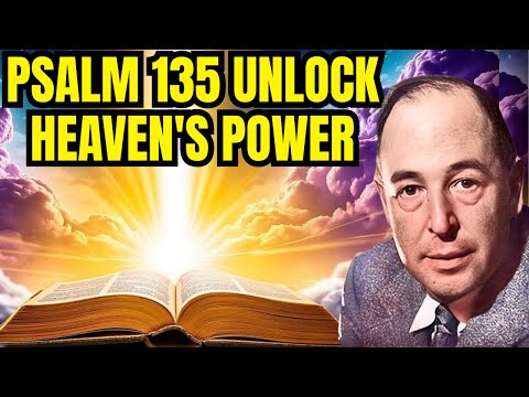 Psalm 135: The Most Powerful Prayer to Overcome Every Battle in Your Life 🔥| C.S Lewis Sermons