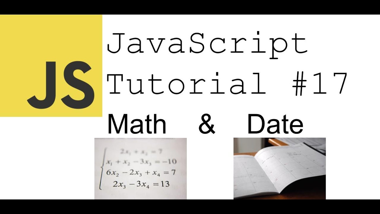 JavaScript Tutorial #17 | Math & Date Object