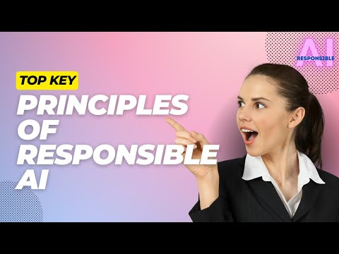 5 Essential Principles of Responsible AI You Need to Know