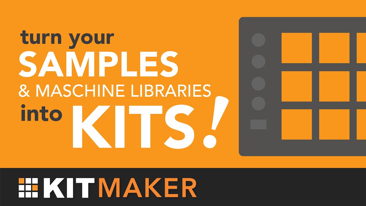 Automatically Make Kits from your Samples & Maschine Libraries - Kit Maker (for Mac & PC)