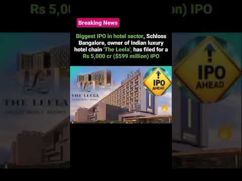 Leela hotels owner Schloss files IPO papers to raise for $599 million.