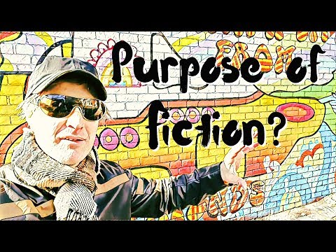 The Main Purpose of Fiction. What Is It?