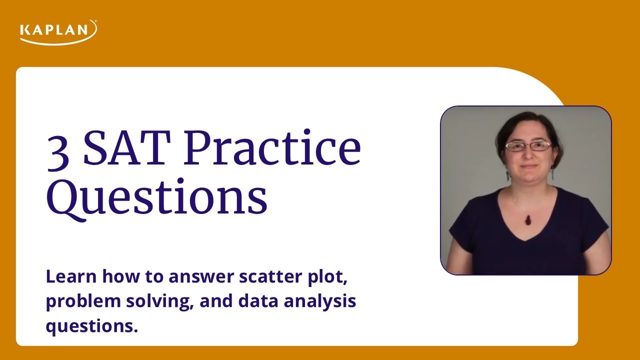 SAT Practice Questions: Scatter plot, problem solving, and data analysis | Kaplan SAT & ACT Prep