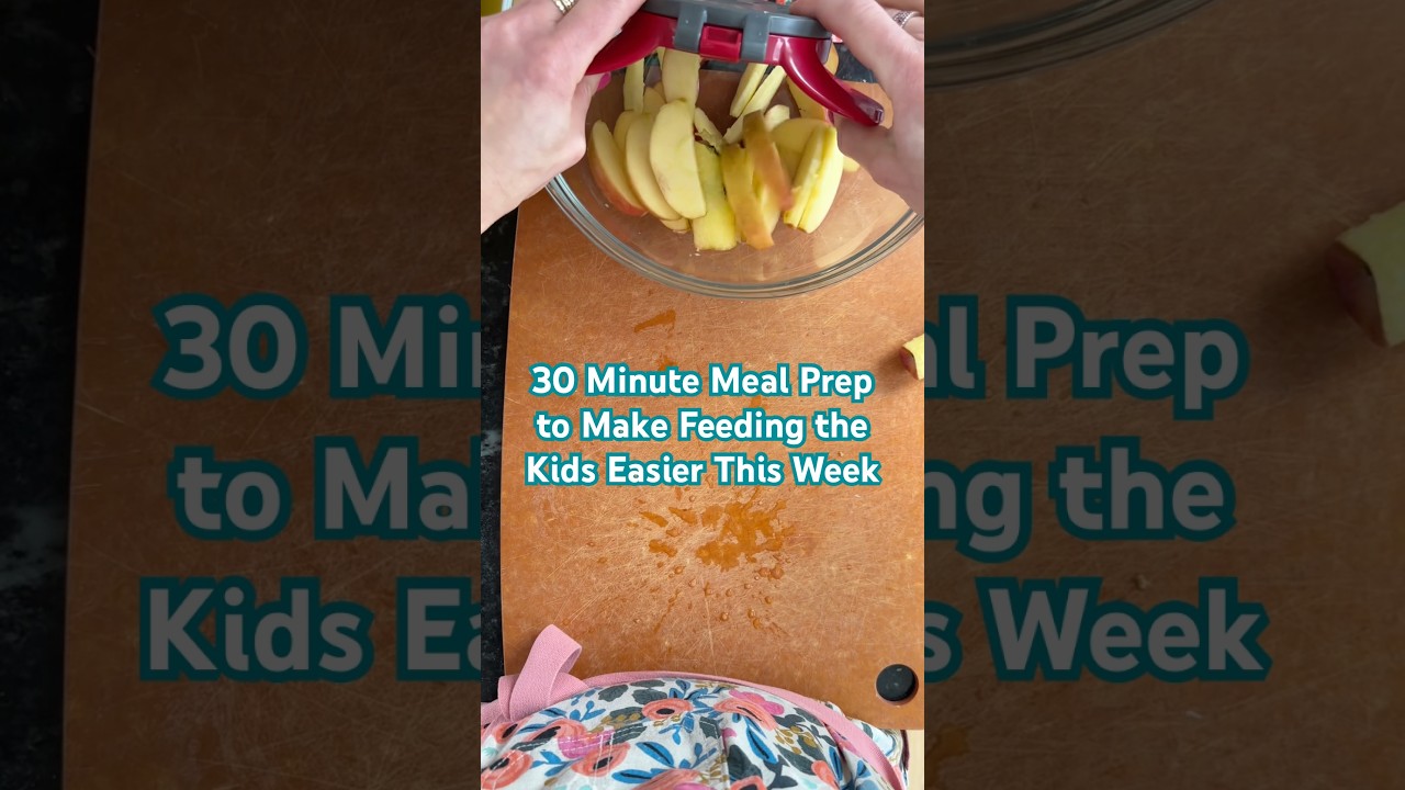 30 Minute Meal Prep to Make Feeding the Kids Easier This Week