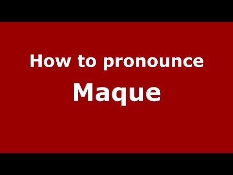 How to pronounce Maque (Brazilian Portuguese/Brazil) - PronounceNames.com