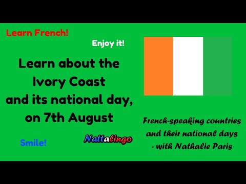 The Ivory Coast and its National Day / sa fête nationale - learn about French-speaking countries
