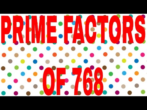 PRIME FACTORS OF 768
