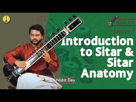 Introduction to Sitar & Sitar Anatomy- Nishit Dey | Sitar Lesson: 1 | English | Gurukul Music