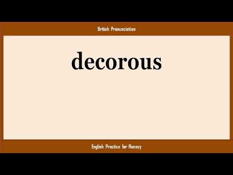decorous, How to Say or Pronounce DECOROUS in American, British, Australian English