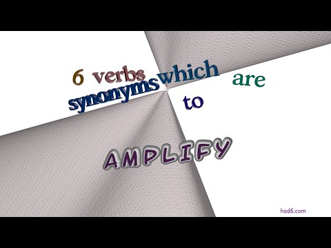 amplify - 9 verbs which are synonym of amplify (sentence examples)