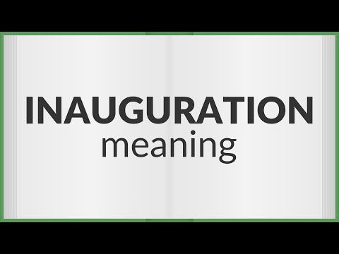 Inauguration | meaning of Inauguration