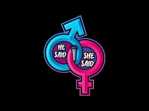 "He Said, She Said" Podcast, Episode 2, Personality | Relationships | Married Couple