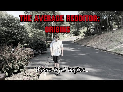 The Average Redditor: Origins