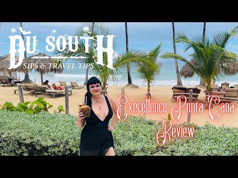 Excellence Punta Cana Review - Du South's Favorite All Inclusive Resort in the Dominican Republic
