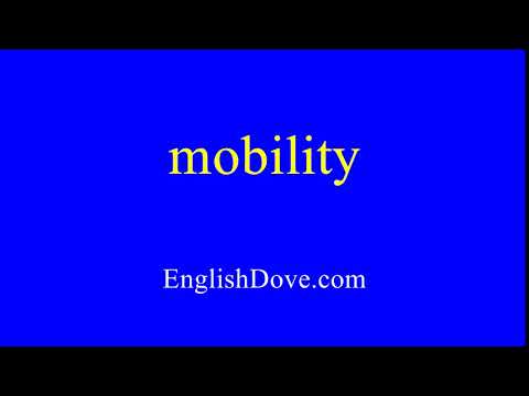 How to pronounce mobility in American English.