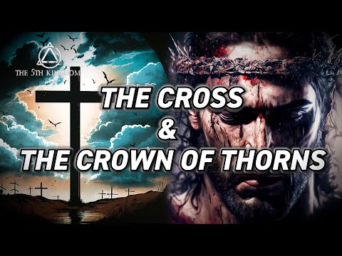 The CROSS & the CROWN OF THORNS