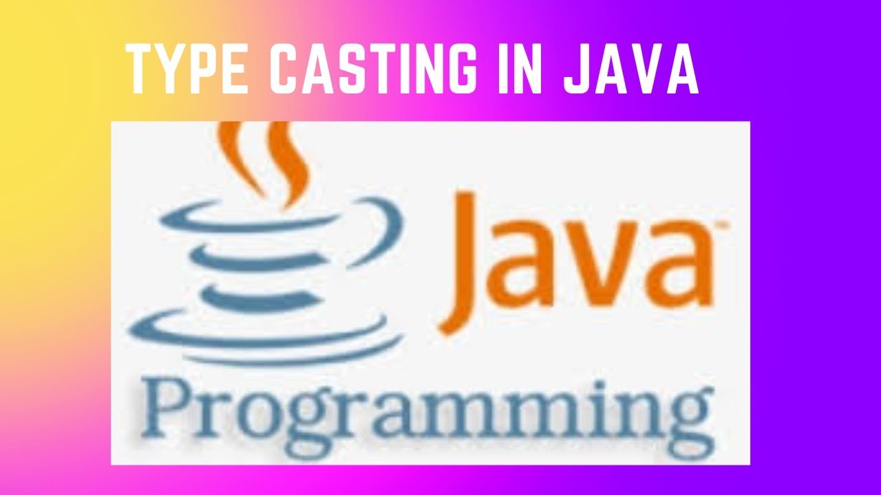Part - 8 || Type Casting in Java
