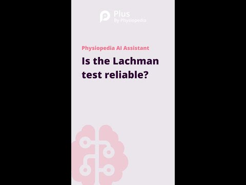Ask the Physiopedia AI Assistant – Is the Lachman test reliable?