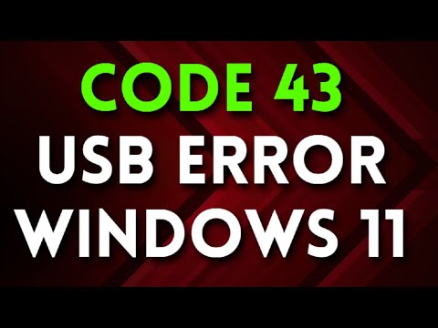 How to Fix Code 43 Usb Error Windows 11