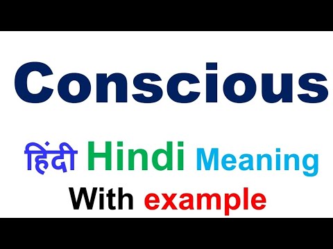 conscious meaning in hindi, conscious antonym , conscious synonyms, conscious meaning with example
