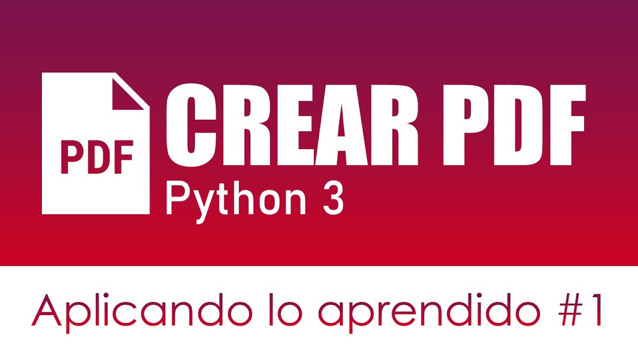 11. Aplicando lo aprendido N°1 [Crear PDF Python 3]
