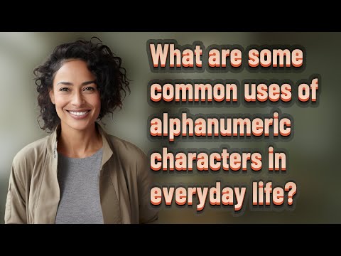 What are some common uses of alphanumeric characters in everyday life?