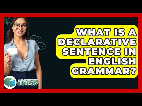 What Is A Declarative Sentence In English Grammar? - The Language Library