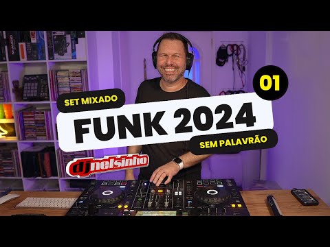 FUNK 2024 LIGHT | 01 | DJ NELSINHO
