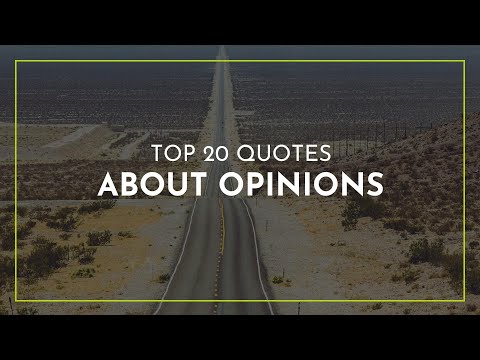 TOP 20 Quotes about Opinions ~ Famous Quotes ~ Relationships Quotes